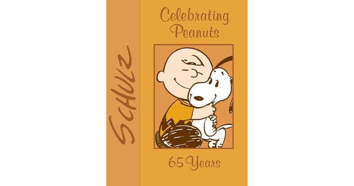 Celebrating Peanuts: 65 Years by Charles M. Schulz
