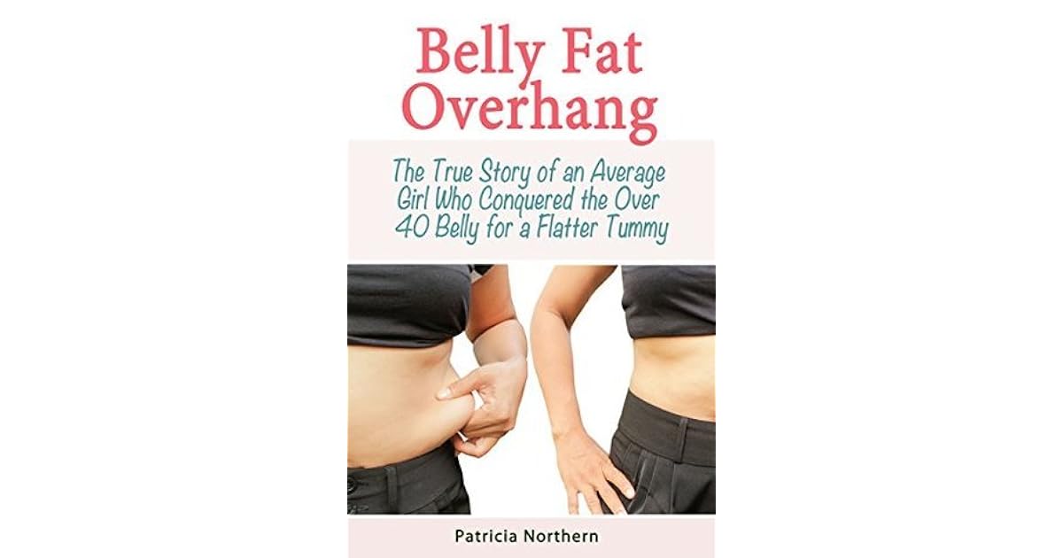 Belly Fat Overhang The True Story of an Average Girl Who Conquered the ...