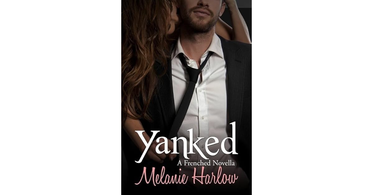 Yanked (Frenched, #1.5) by Melanie Harlow