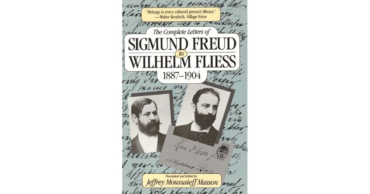 The Complete Letters of Sigmund Freud to Wilhelm Fliess 1887-04 by ...