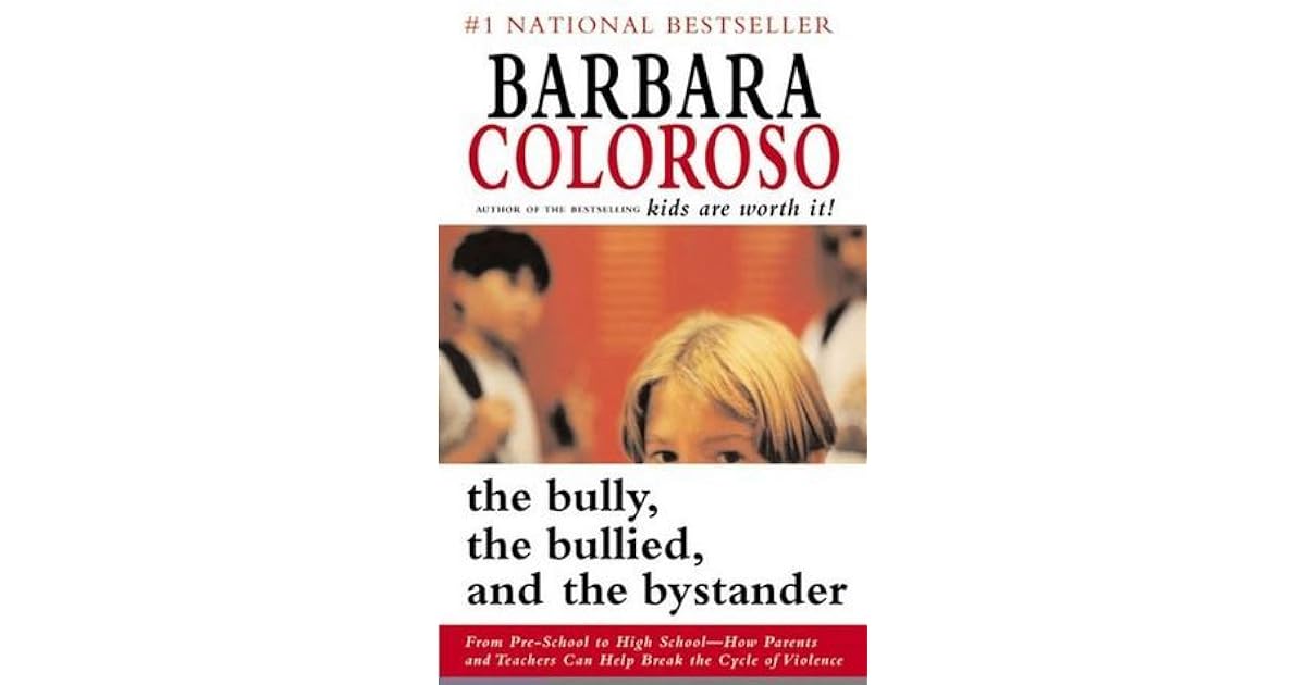 The Bully Bullied, and the Bystander by Barbara Coloroso