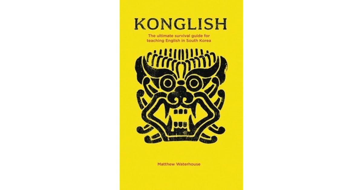 Konglish: The Ultimate Survival Guide for Teaching English in South ...