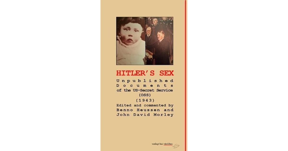Hitler's Sex: Unpublished Documents of the US-Secret Service (OSS) by ...