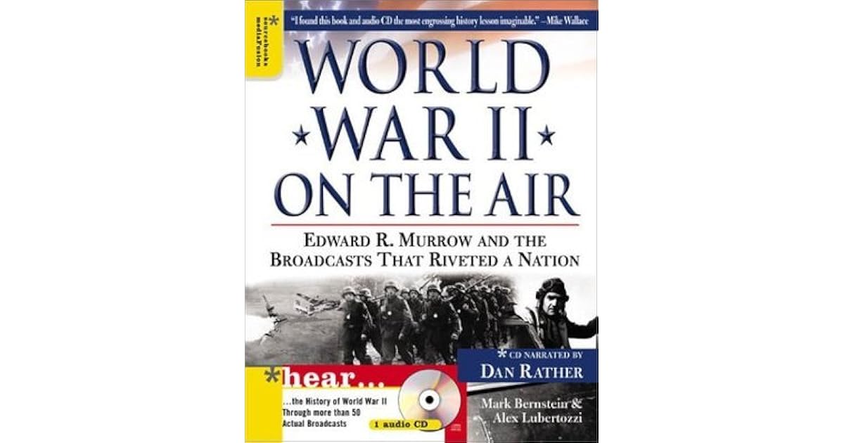 World War II on the Air: Edward R. Murrow and the Broadcasts That ...