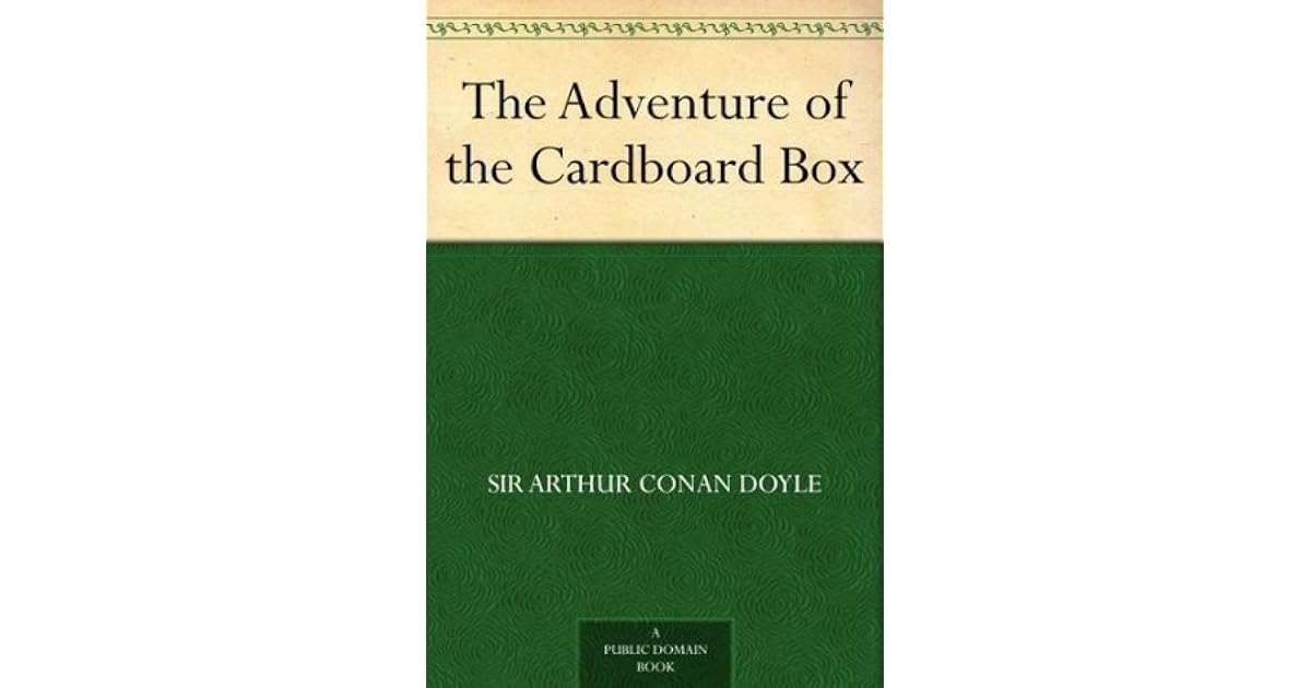 The Adventure of the Cardboard Box by Arthur Conan Doyle