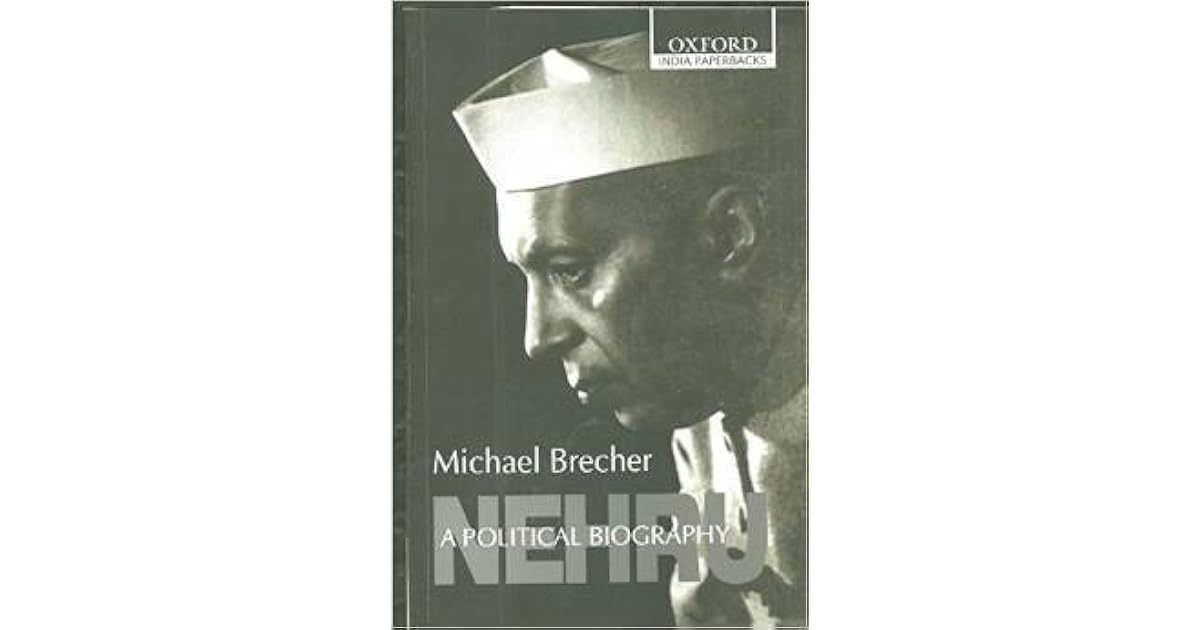 Nehru a Political Biography by Michael Brecher