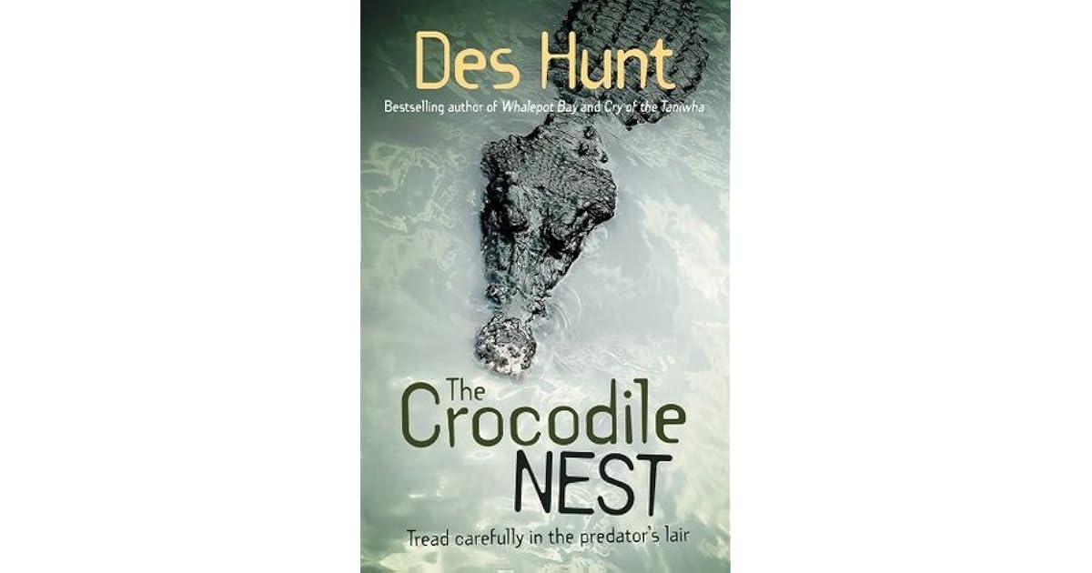 The crocodile nest by Des Hunt