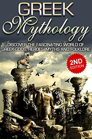 Greek Mythology: Discover the Fascinating World of Greek Gods, Heroes ...