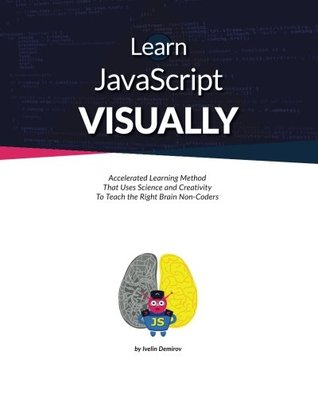 Learn JavaScript VISUALLY by Ivelin Demirov