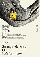 The Strange Alchemy of Life and Law by Albie Sachs