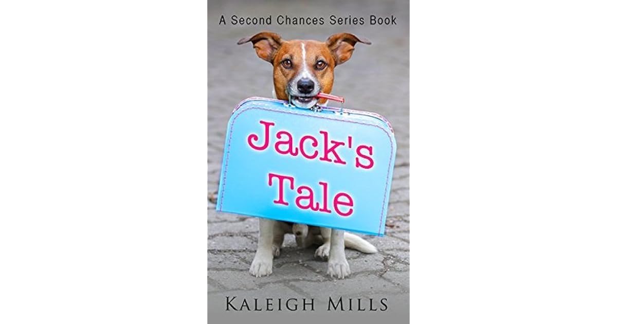 Jack's Tale (Second Chances, #2) by Kaleigh Mills