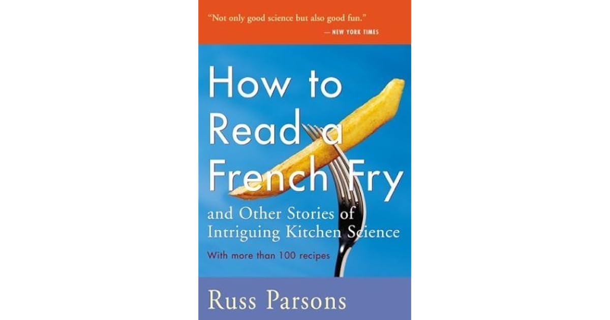 How to Read a French Fry: And Other Stories of Intriguing Kitchen ...