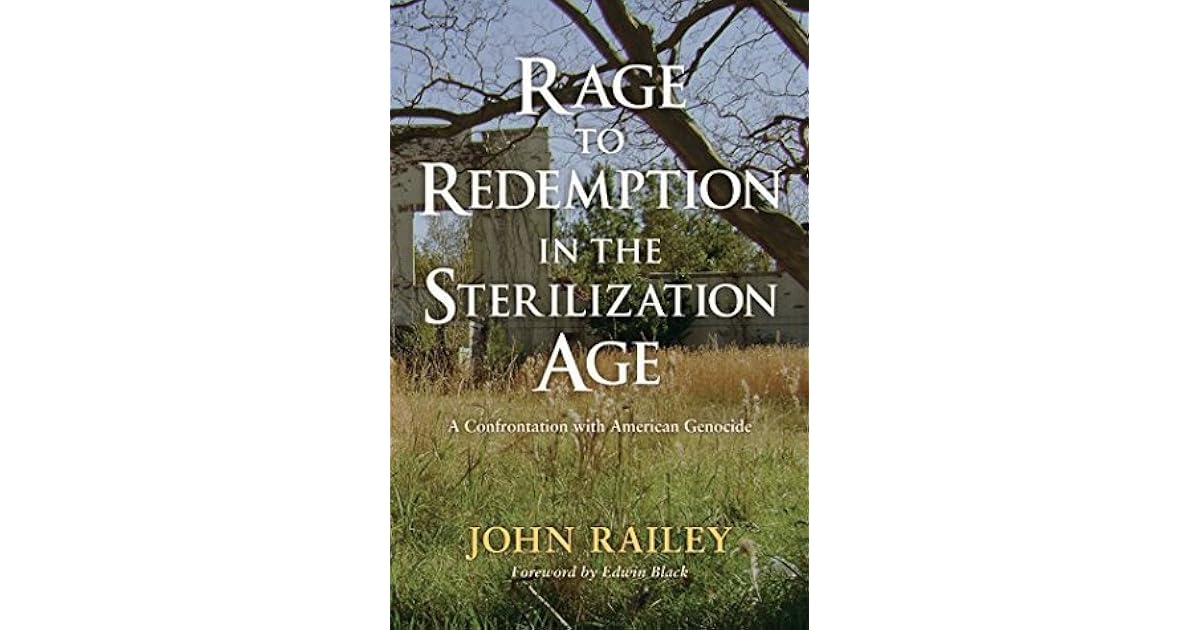 Rage to Redemption in the Sterilization Age: A Confrontation with ...