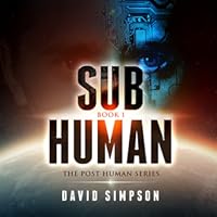 Sub-Human (Post-Human, #1) by David Simpson