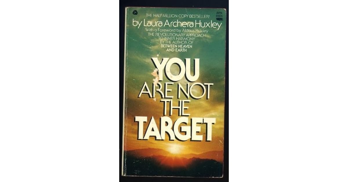 You Are Not the Target by Laura Archera Huxley