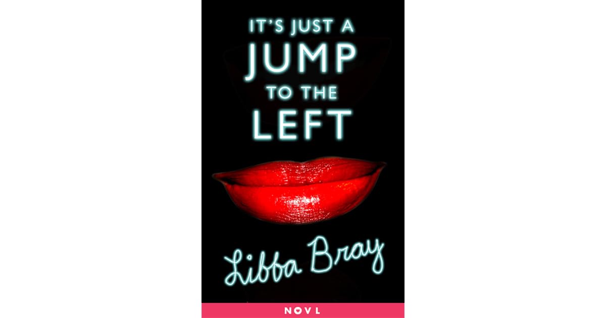 It's Just a Jump to the Left by Libba Bray