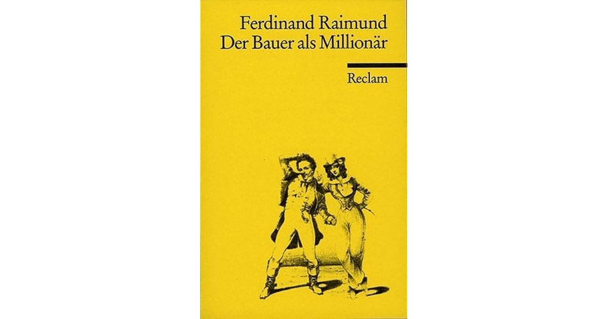 Der Bauer als Millionär by Ferdinand Raimund