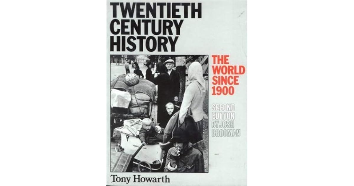 Twentieth Century History: The World Since 1900 by Tony Howarth
