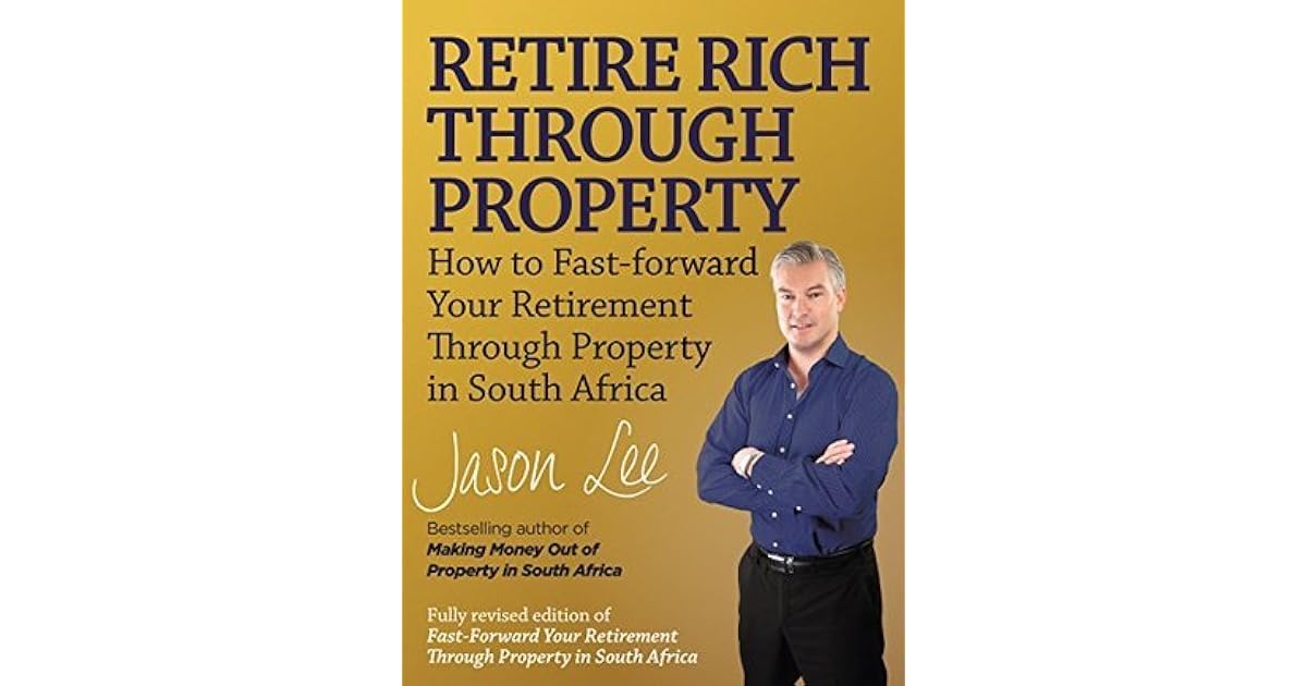 Retire Rich Through Property: How to fast-forward your retirement ...