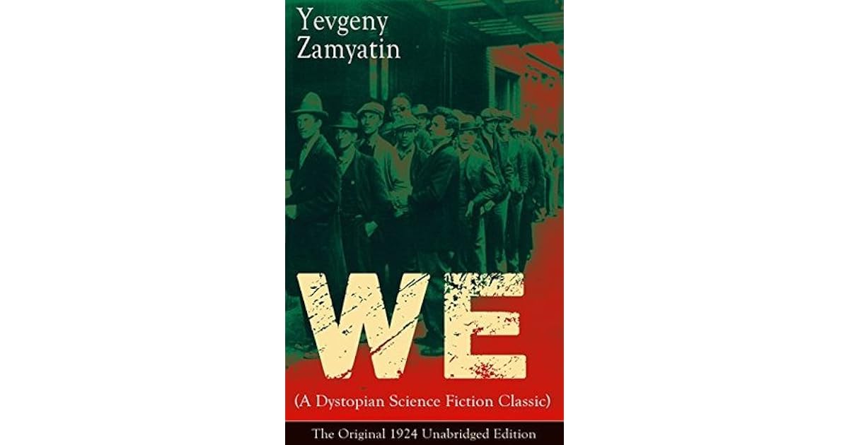 We (A Dystopian Science Fiction Classic) - The Original 1924 Unabridged ...