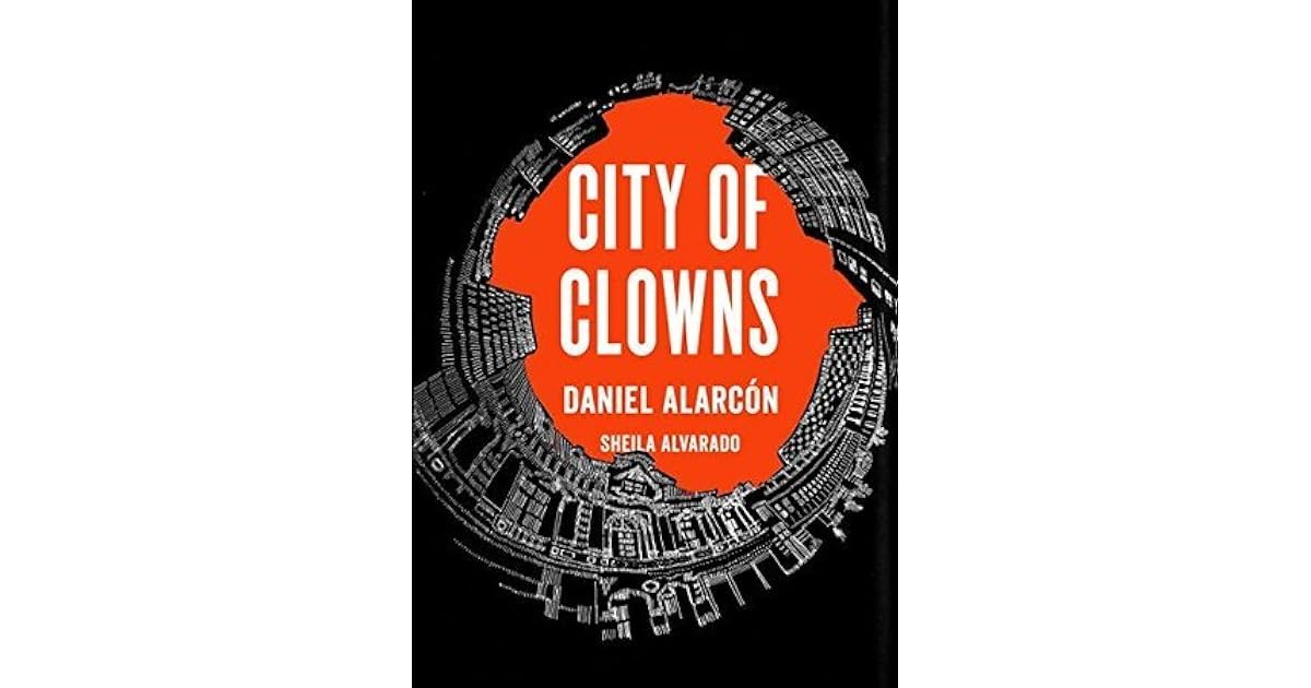 City of Clowns by Daniel Alarcón
