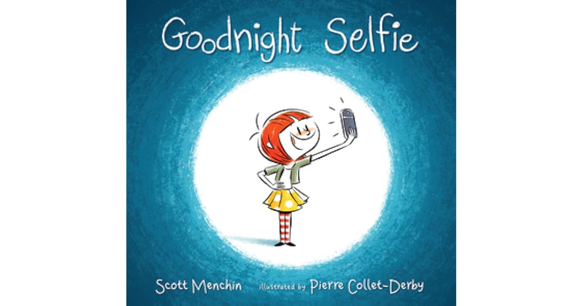 Goodnight Selfie by Scott Menchin