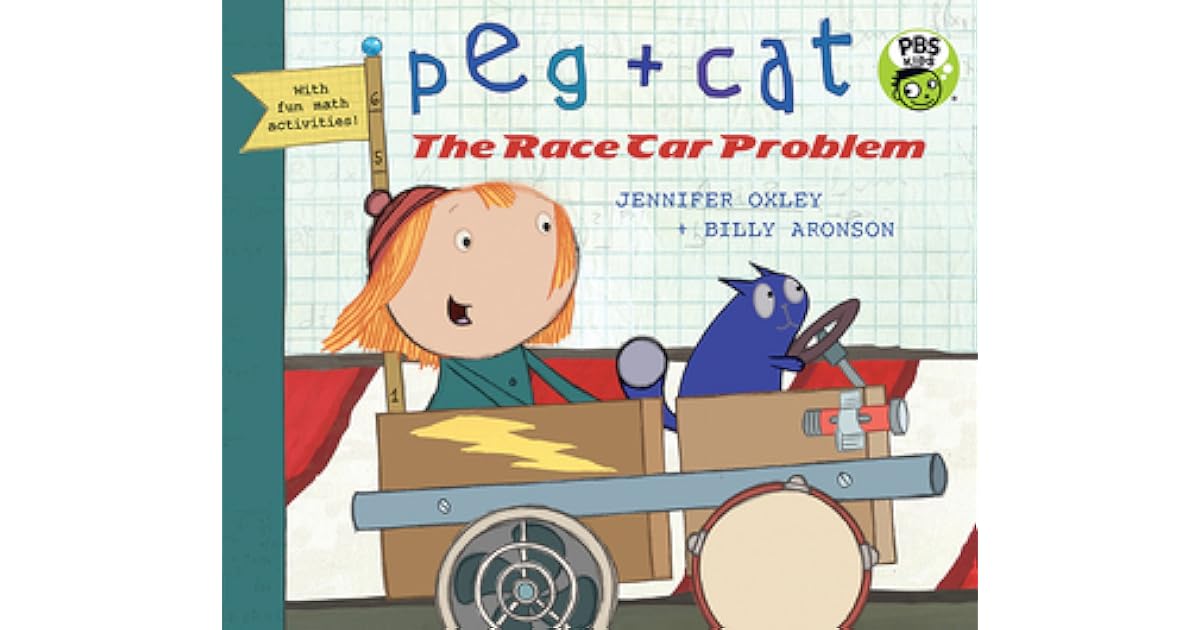 Peg + Cat: The Race Car Problem by Jennifer Oxley
