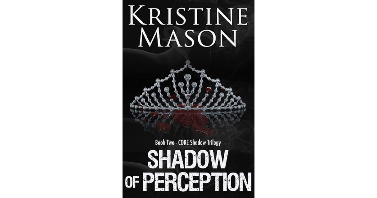 Shadow of Perception (CORE Shadow Trilogy, #2) by Kristine Mason
