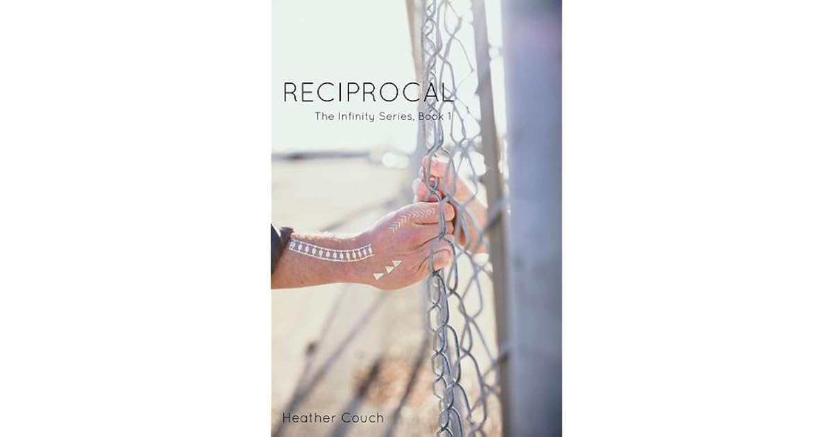 Reciprocal (Infinity #1) by Heather Couch
