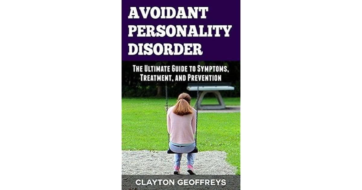 Avoidant Personality Disorder: The Ultimate Guide to Symptoms ...