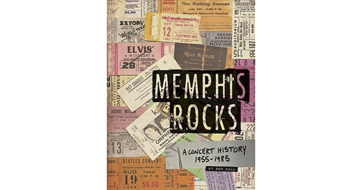 Memphis Rocks: A Concert History, 1955-1985 by Ron Hall