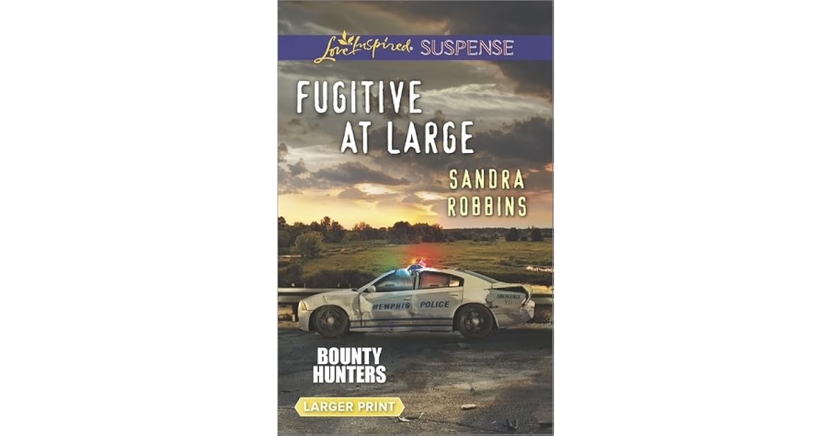 Fugitive at Large (Bounty Hunters #2) by Sandra Robbins