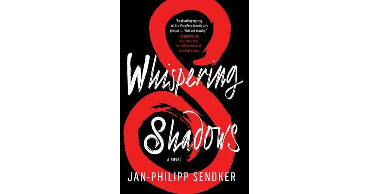Whispering Shadows (The Rising Dragon, #1) by Jan-Philipp Sendker