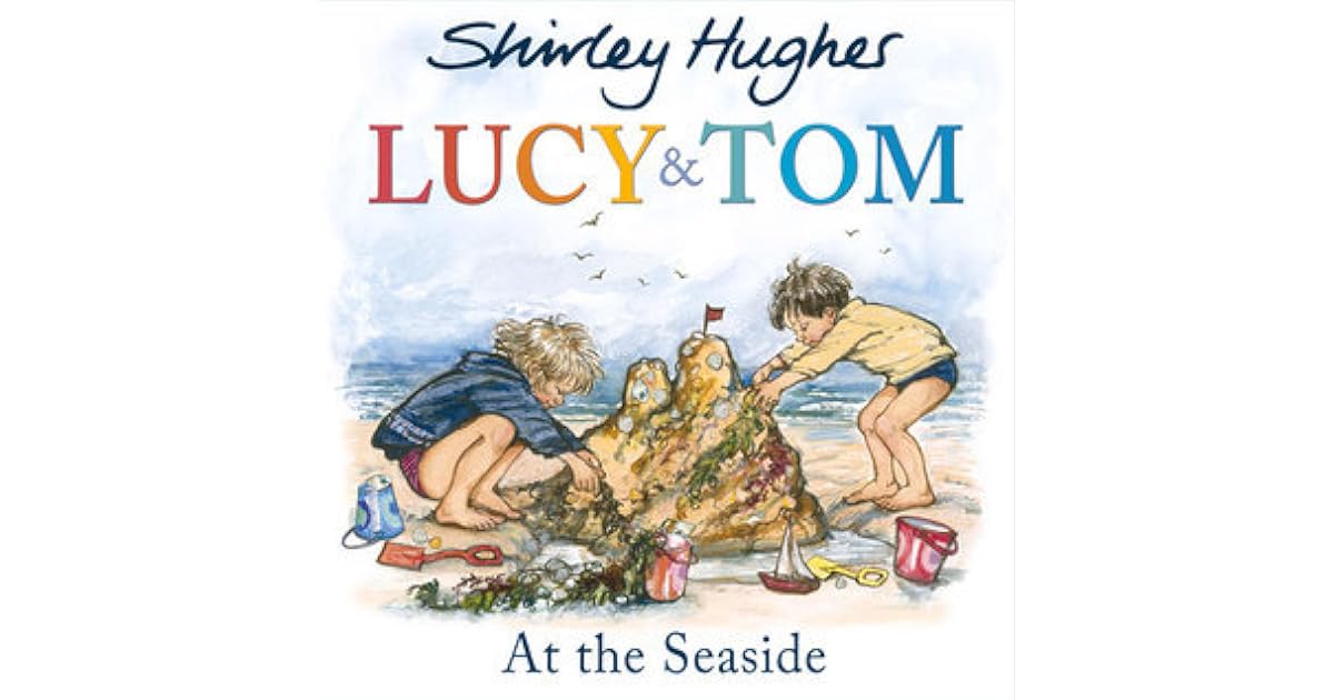 Lucy and Tom at the Seaside by Shirley Hughes