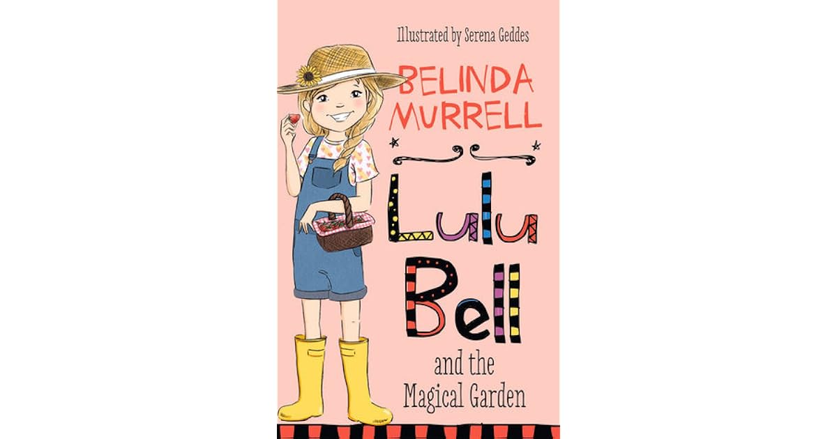 Lulu Bell and the Magical Garden by Belinda Murrell