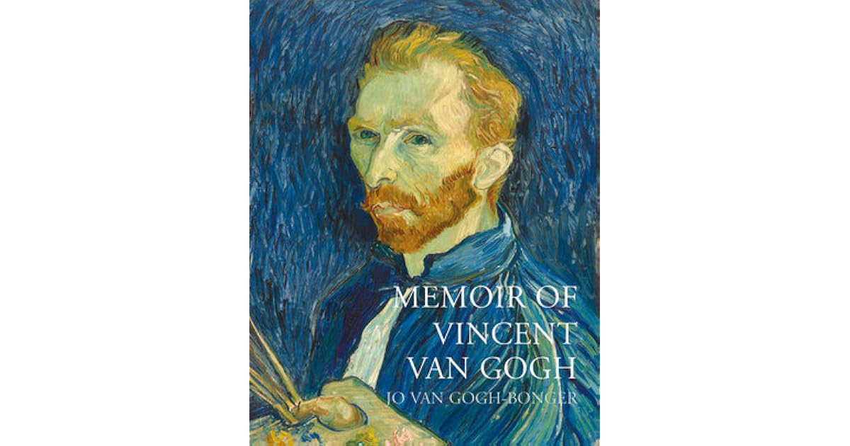 Memoir of Vincent Van Gogh by Johanna Gezina ‘Jo’ van Gogh-Bonger