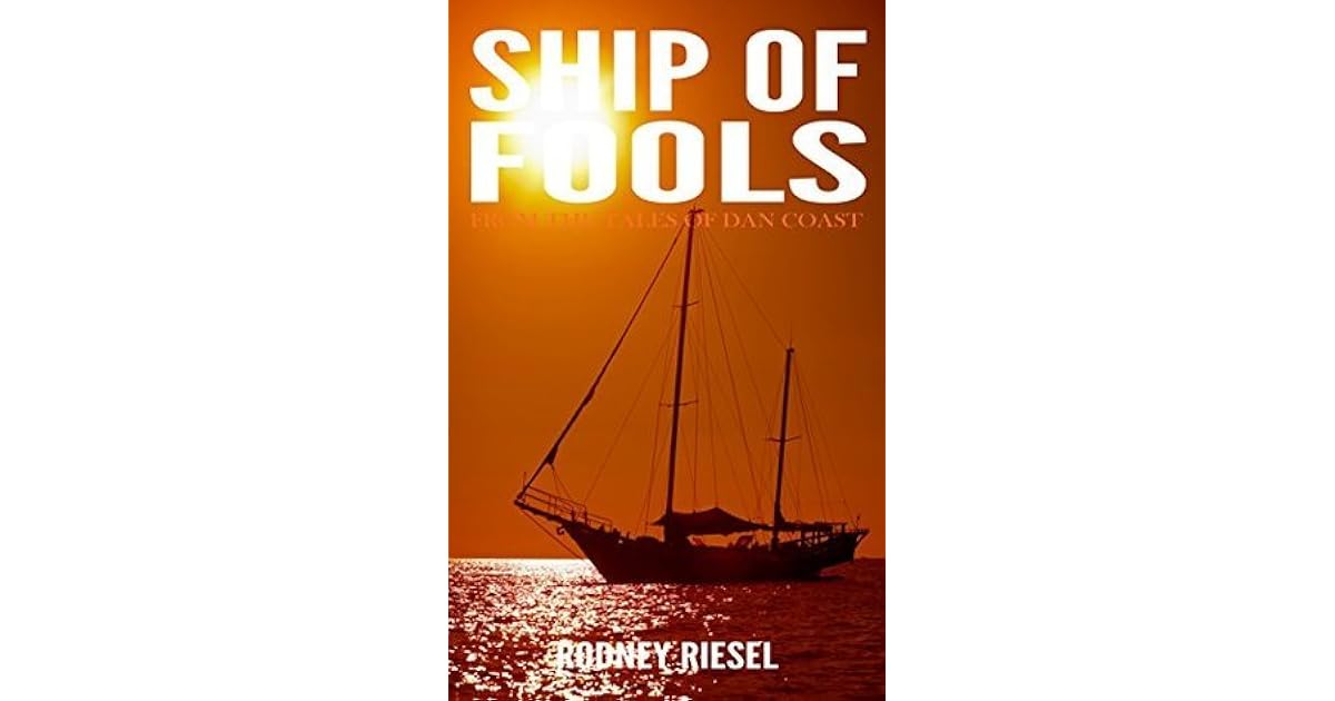 Ship of Fools: From the Tales of Dan Coast by Rodney Riesel