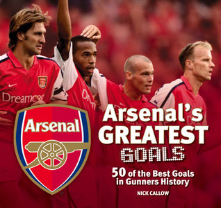 Arsenal FC Greatest Goals by Arsenal Football Club PLC