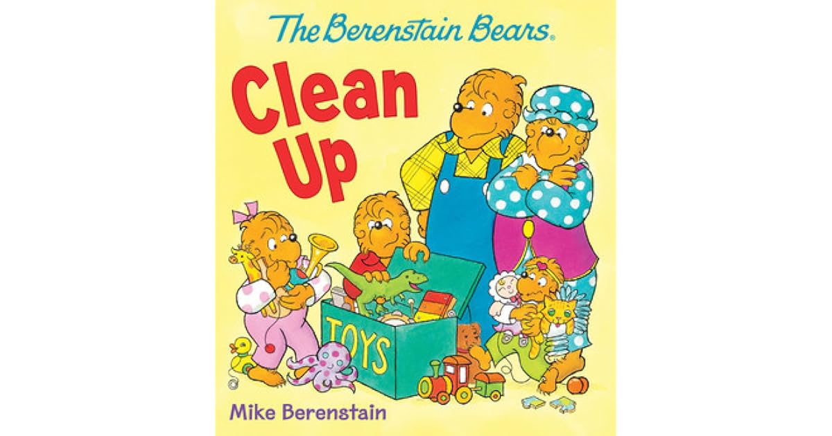 The Berenstain Bears Clean Up by Mike Berenstain