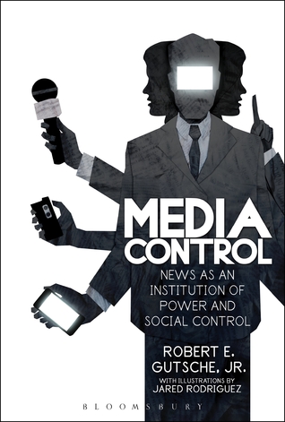 Media Control: News as an Institution of Power and Social Control by ...