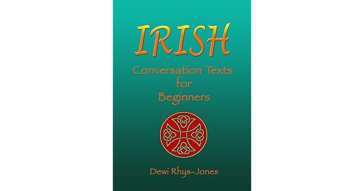 Irish Conversation Texts for Beginners by Dewi Rhys-Jones