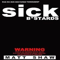 Sick Bastards by Matt Shaw