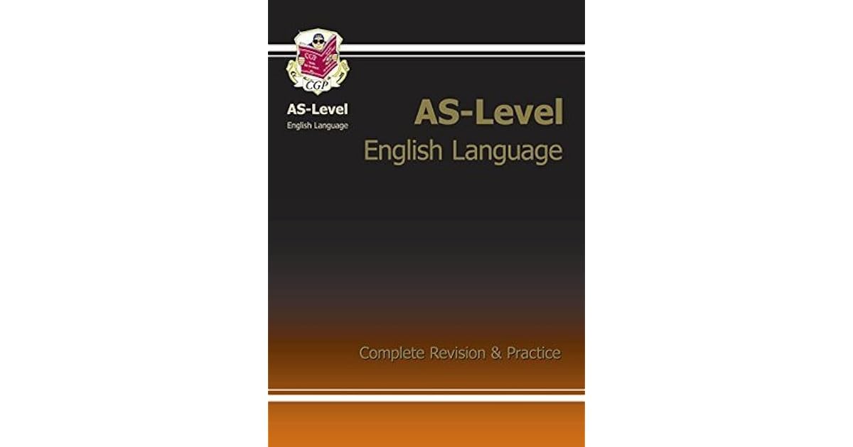 AS-Level English Language Complete Revision & Practice by CGP Books