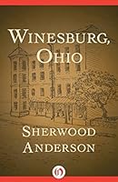 Winesburg, Ohio by Sherwood Anderson