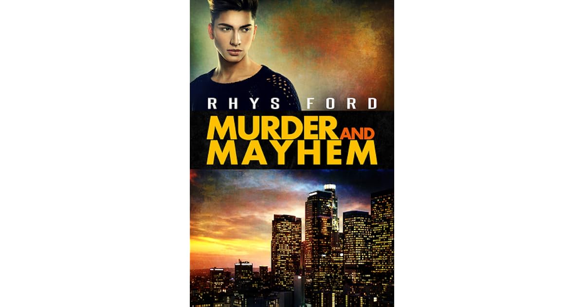 Murder and Mayhem (Murder and Mayhem, #1) by Rhys Ford