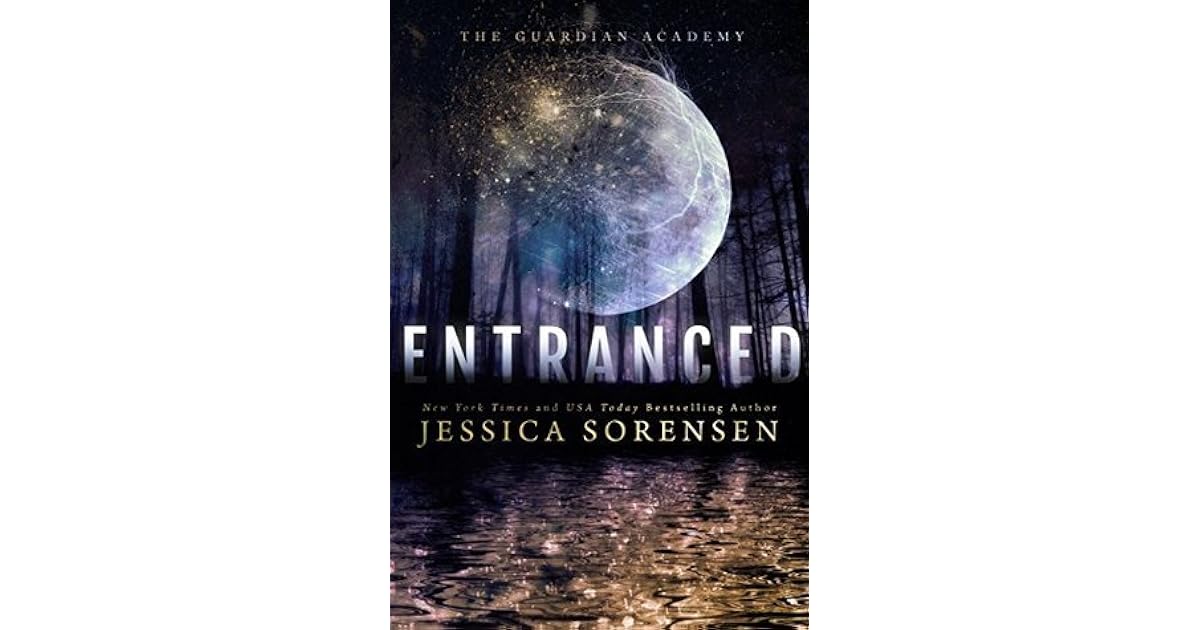 Entranced (Guardian Academy Book 1) by Jessica Sorensen