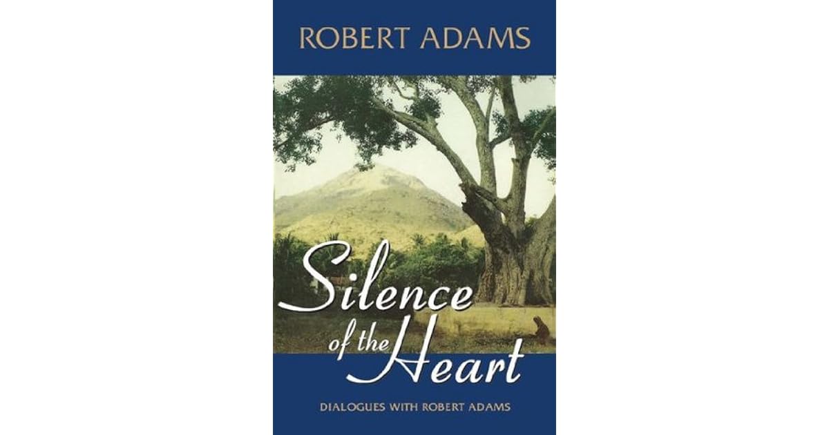 Silence Of The Heart by Robert Adams