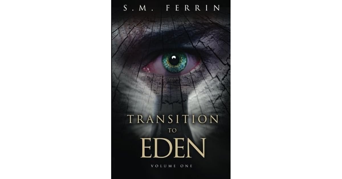 Transition to Eden (Eden Series) (Volume 1) by S.M. Ferrin