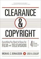 Clearance and Copyright: Everything the Independent Filmmaker Needs to ...
