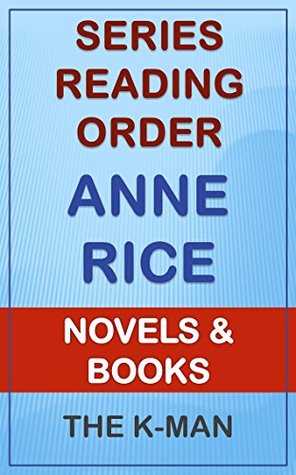 Series List - Anne Rice - In Order: Novels and Books by The K-Man